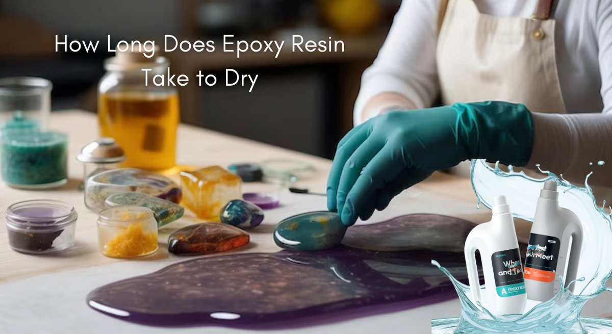 How Long Does Epoxy Resin Take to Dry: Epoxy Cure Time